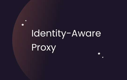 What is Identity Aware Proxy | Entitle